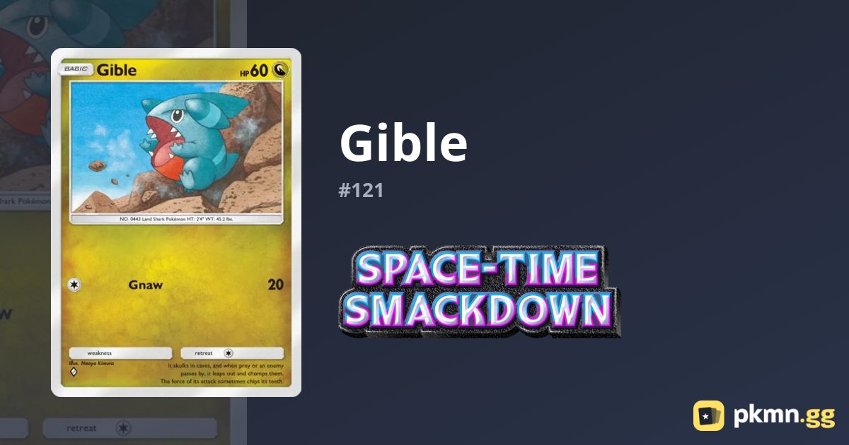 Gible 121 Space-Time Smackdown | pkmn.gg
