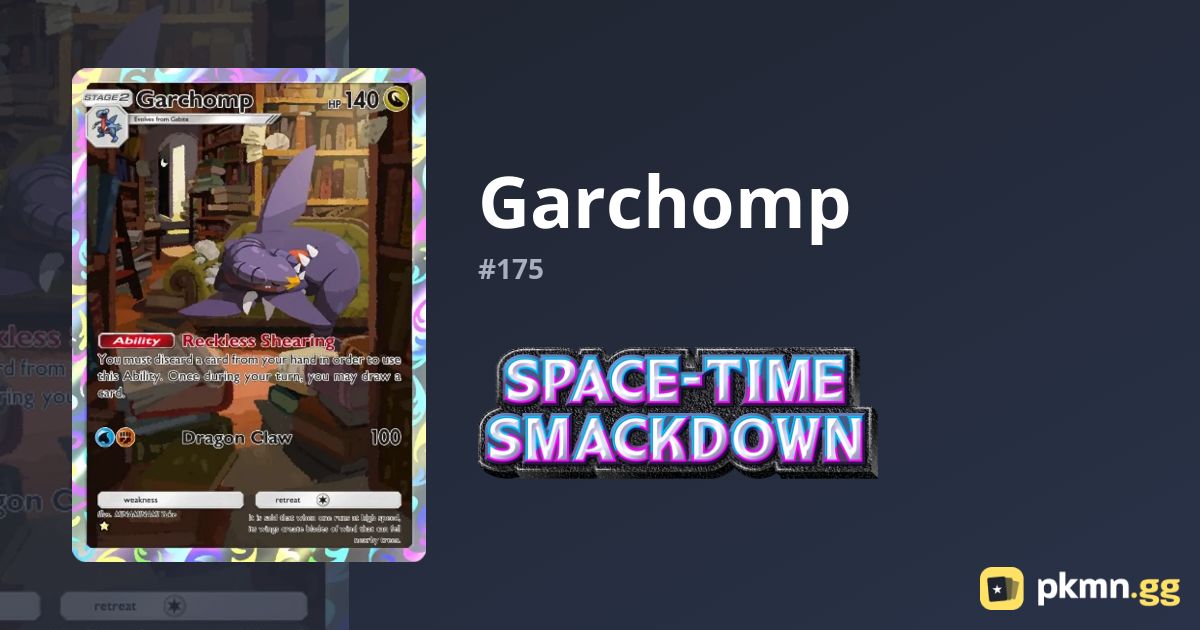 Garchomp 175 Space-Time Smackdown | pkmn.gg