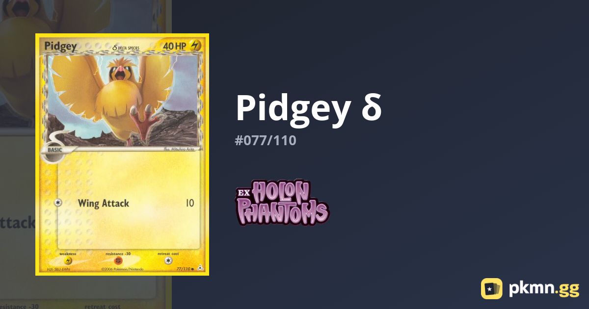 Pidgey δ #077/110 Holon Phantoms | pkmn.gg