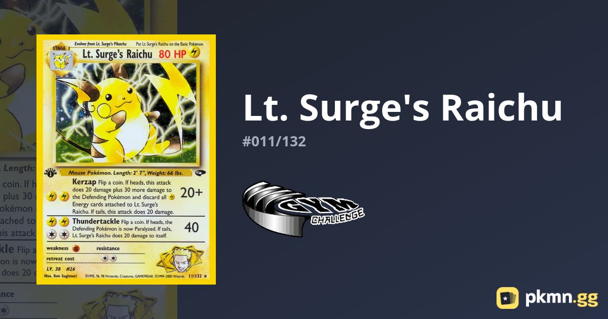 Lt. Surge's Raichu #011/132 Gym Challenge | pkmn.gg