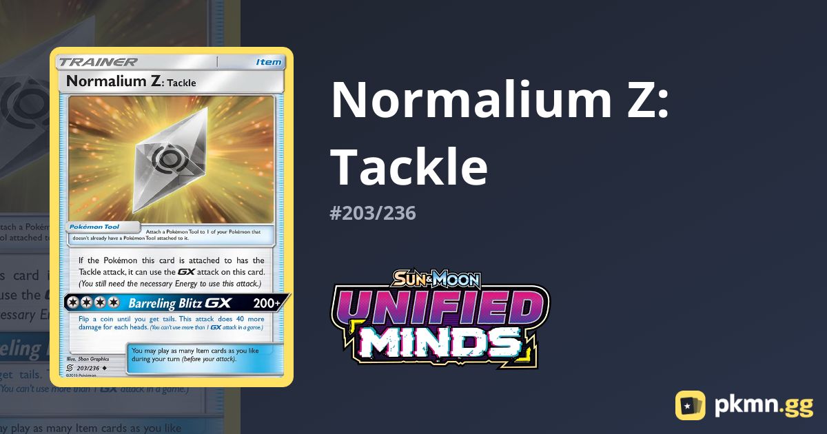 Normalium Z: Tackle #203/236 Unified Minds | pkmn.gg