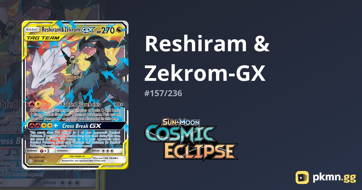 Reshiram & Zekrom-GX #157/236 Cosmic Eclipse | pkmn.gg