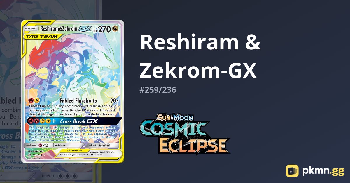 Reshiram & Zekrom-GX #259/236 Cosmic Eclipse | pkmn.gg