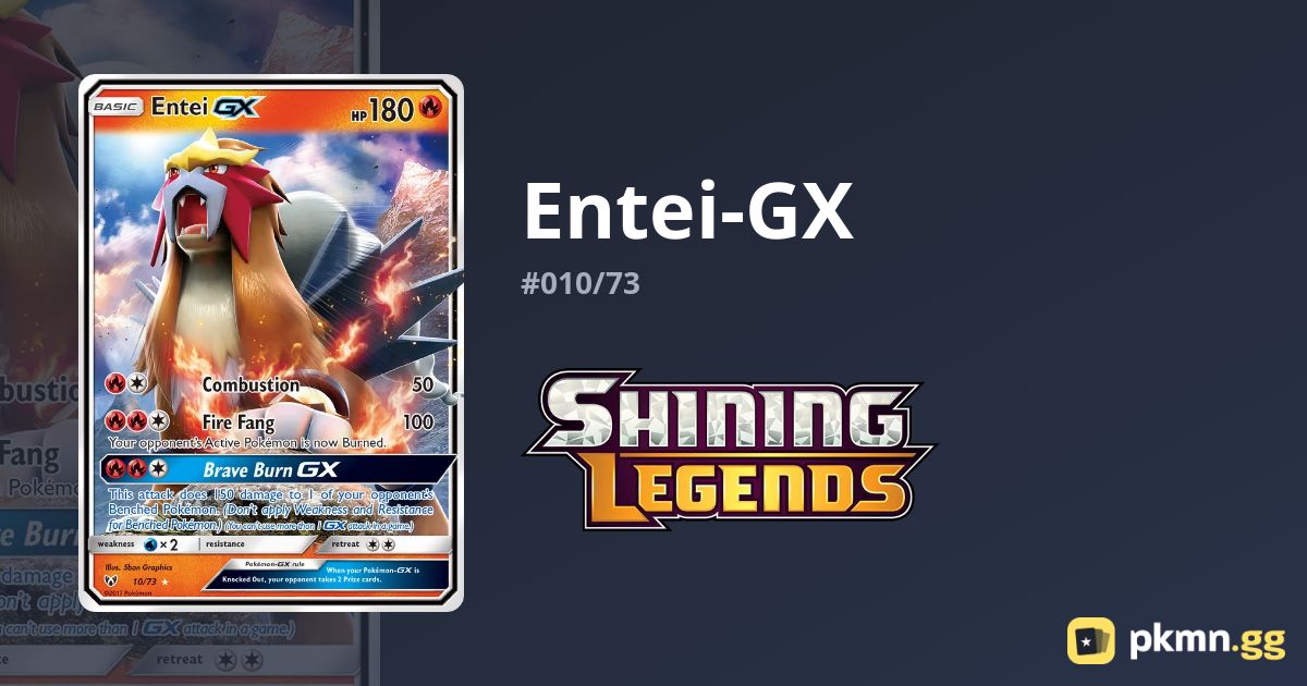 Entei-GX #010/73 Shining Legends | pkmn.gg