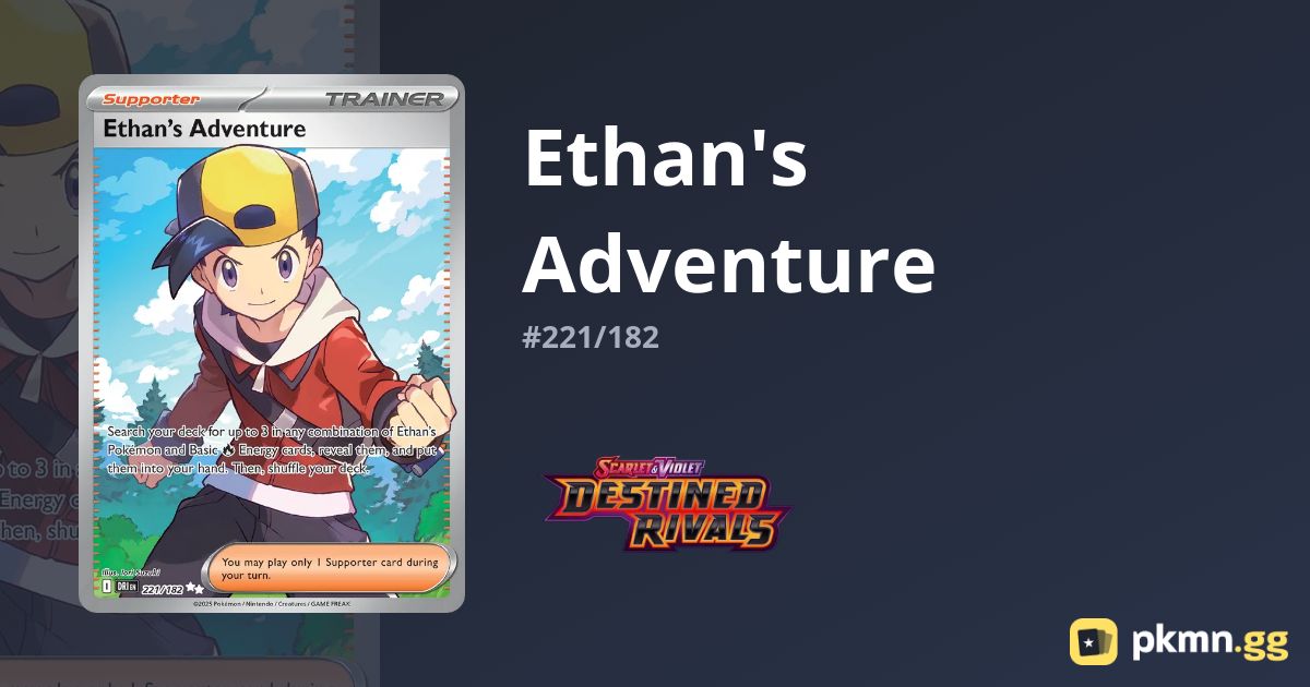 Ethan's Adventure #221/182 Destined Rivals | pkmn.gg