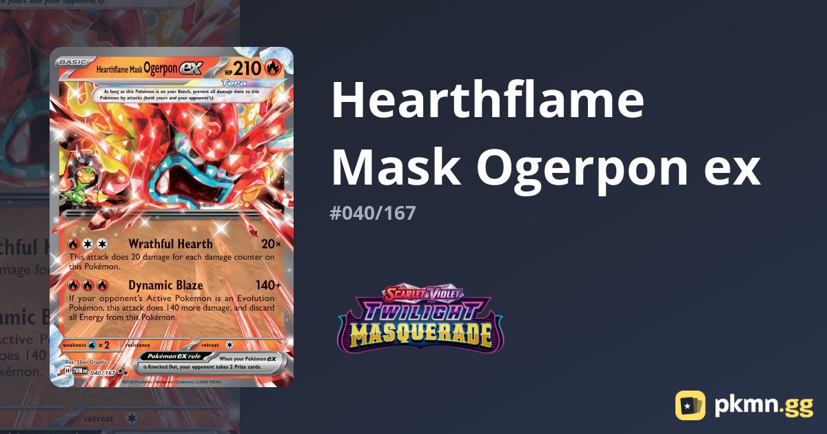 Hearthflame Mask Ogerpon ex #040/167 Twilight Masquerade | pkmn.gg