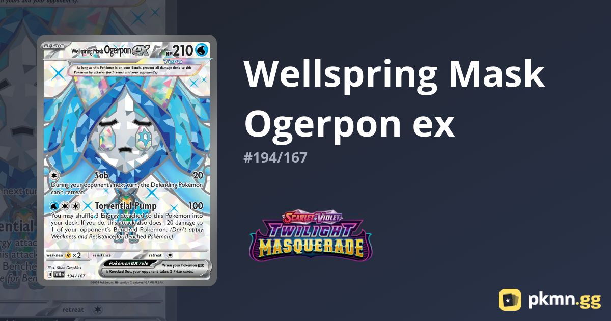 Wellspring Mask Ogerpon ex #194/167 Twilight Masquerade | pkmn.gg
