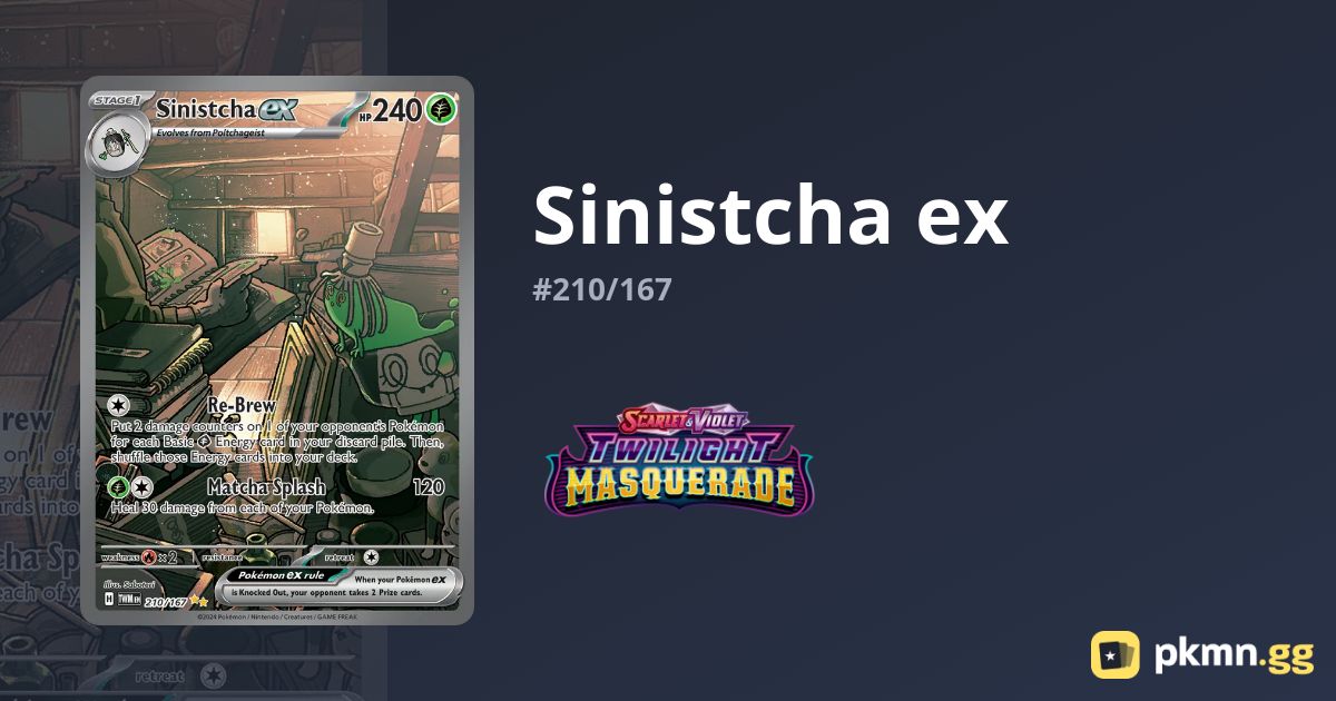 Sinistcha ex #210/167 Twilight Masquerade | pkmn.gg