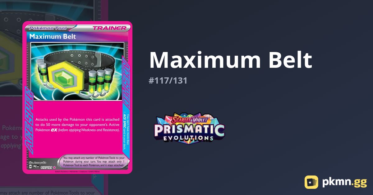 Maximum Belt #117/131 Prismatic Evolutions | pkmn.gg