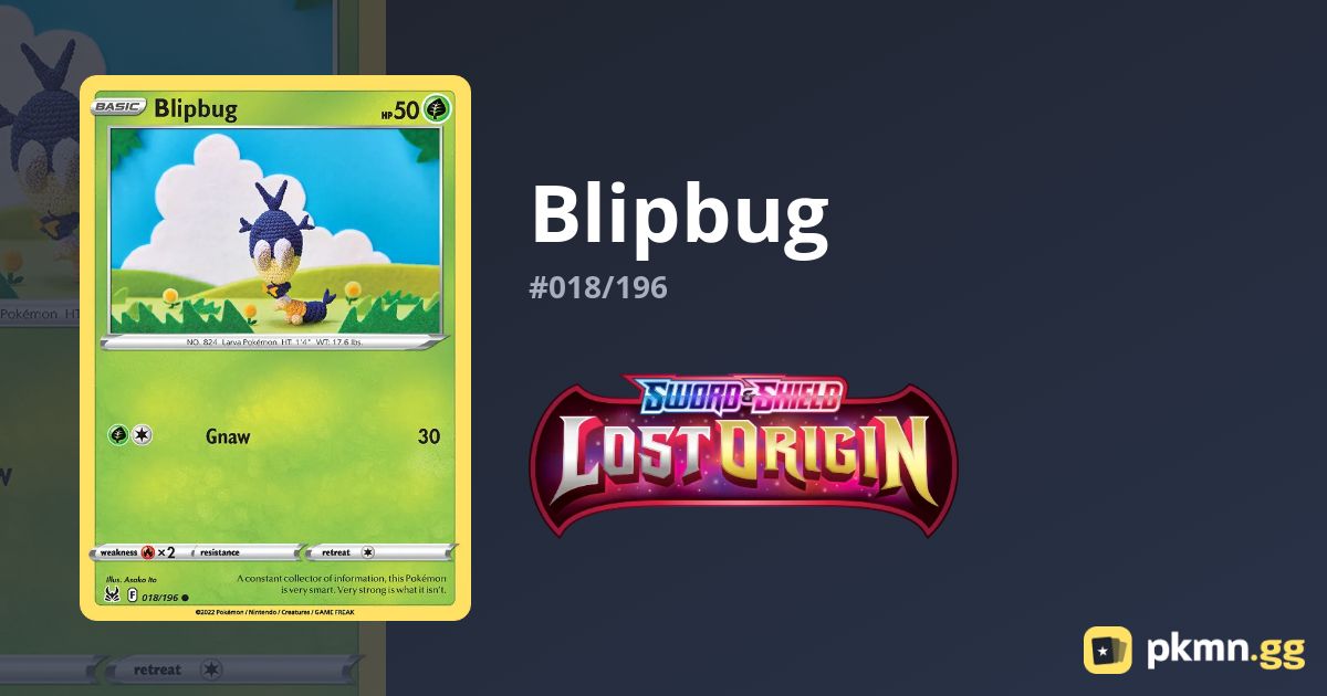 Blipbug #018/196 Lost Origin | pkmn.gg
