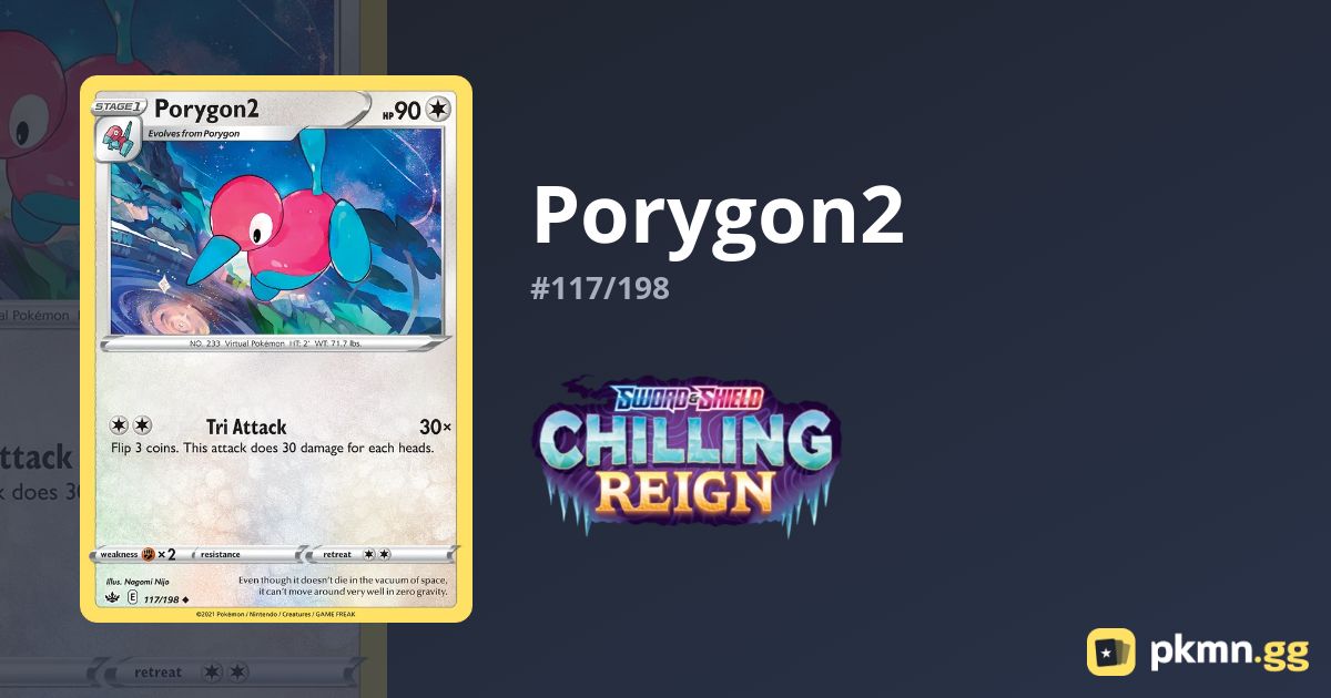 Porygon2 #117/198 Chilling Reign | pkmn.gg